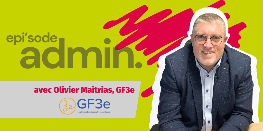 EPI'sode admin : Olivier MAITRIAS de GF3e - GEIQ EPI - Une solution ...
